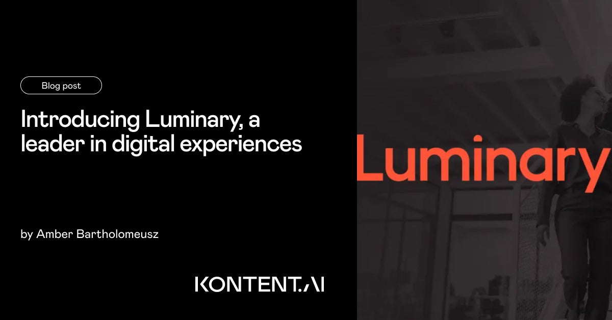 Introducing Luminary, a leader in digital experiences | Kontent.ai