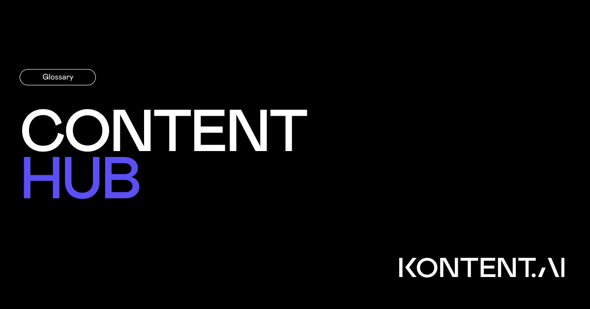 Content hub | Glossary | Kontent.ai