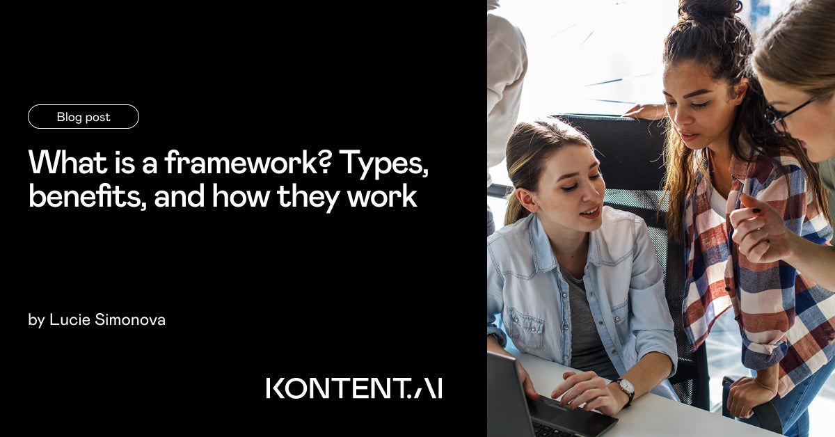 What is a framework? Types and benefits | Kontent.ai