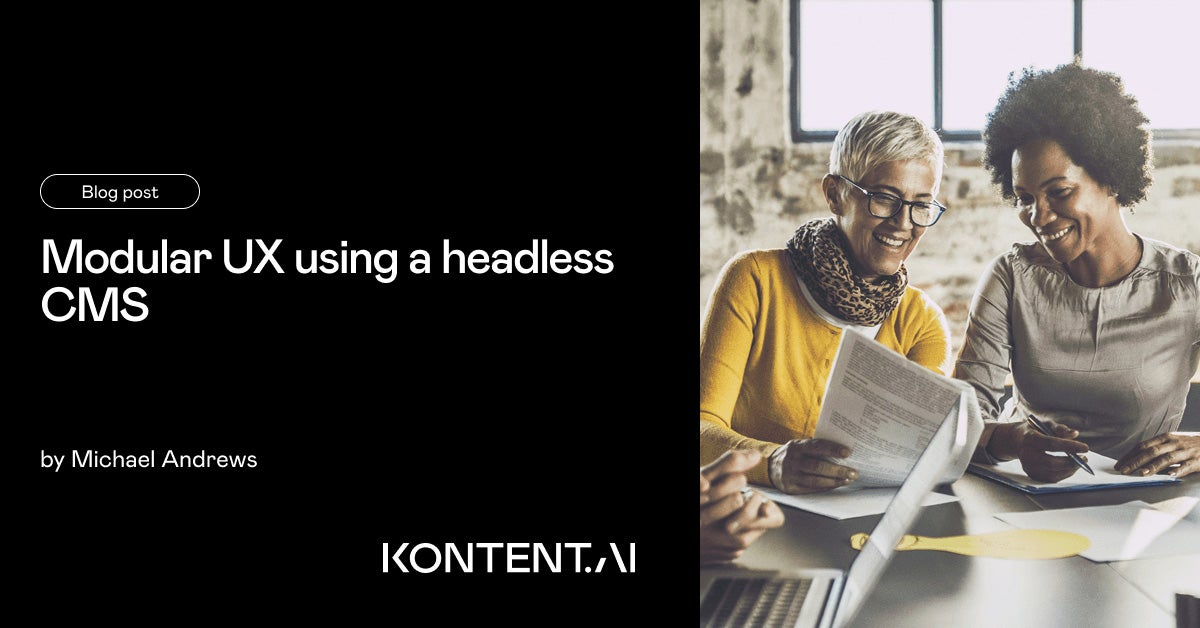 Modular UX using a headless CMS | Kontent.ai