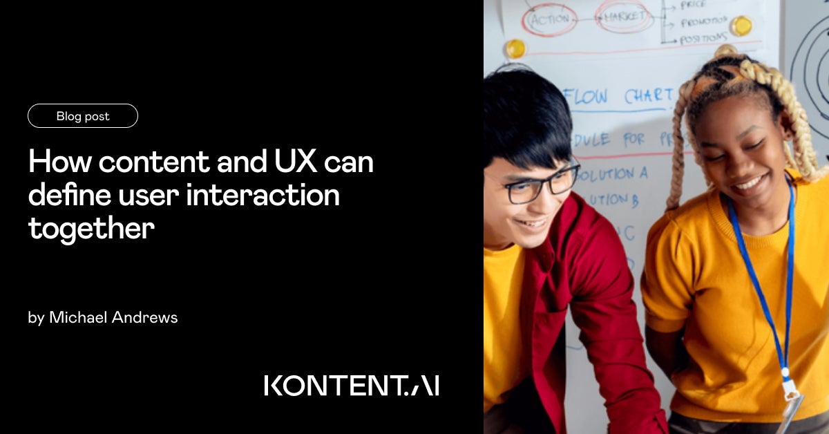 How content and UX define user interaction | Kontent.ai