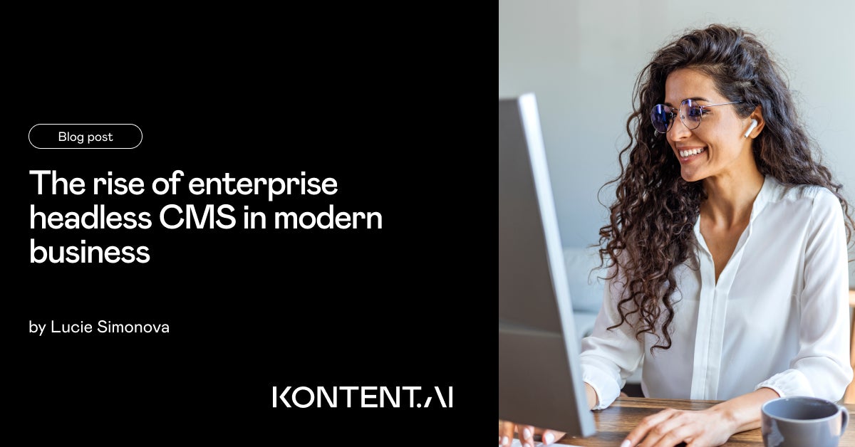 Enterprise Headless CMS: The rise of CMS enterprise systems | Kontent.ai