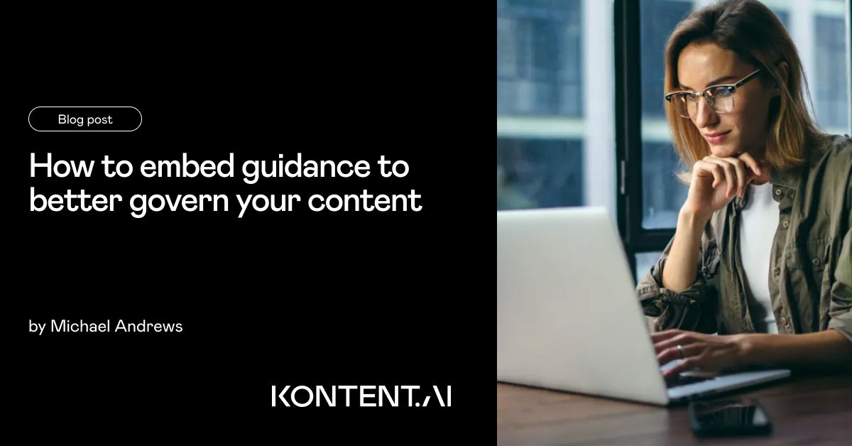 How to embed guidance to better govern your content | Kontent.ai