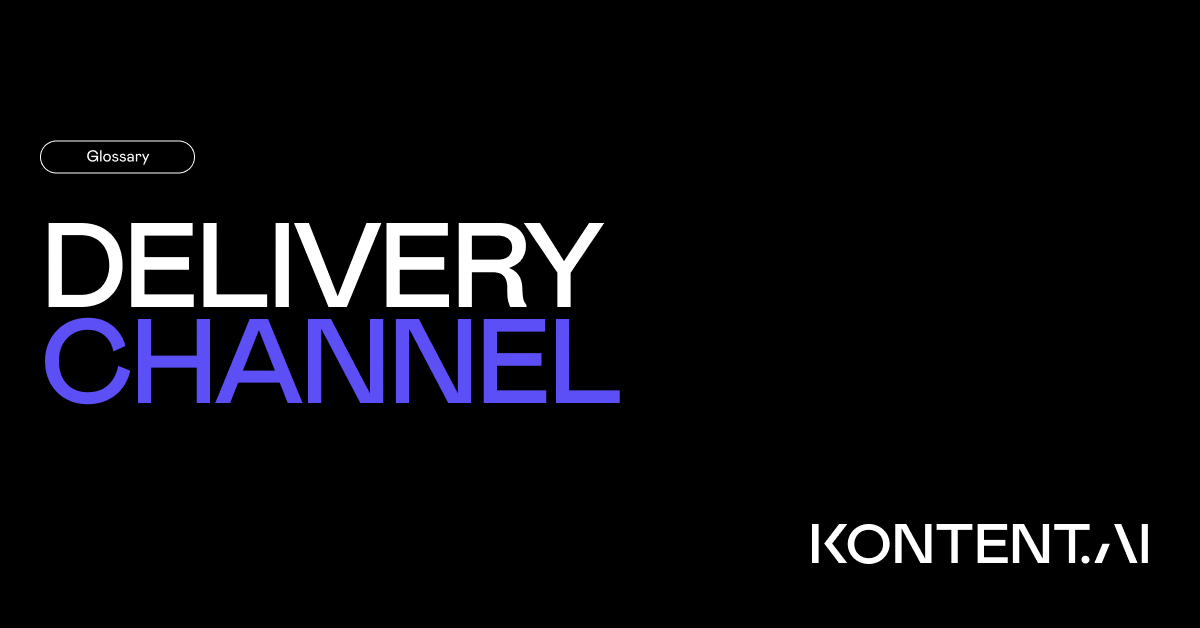 Delivery channel | Glossary | Kontent.ai