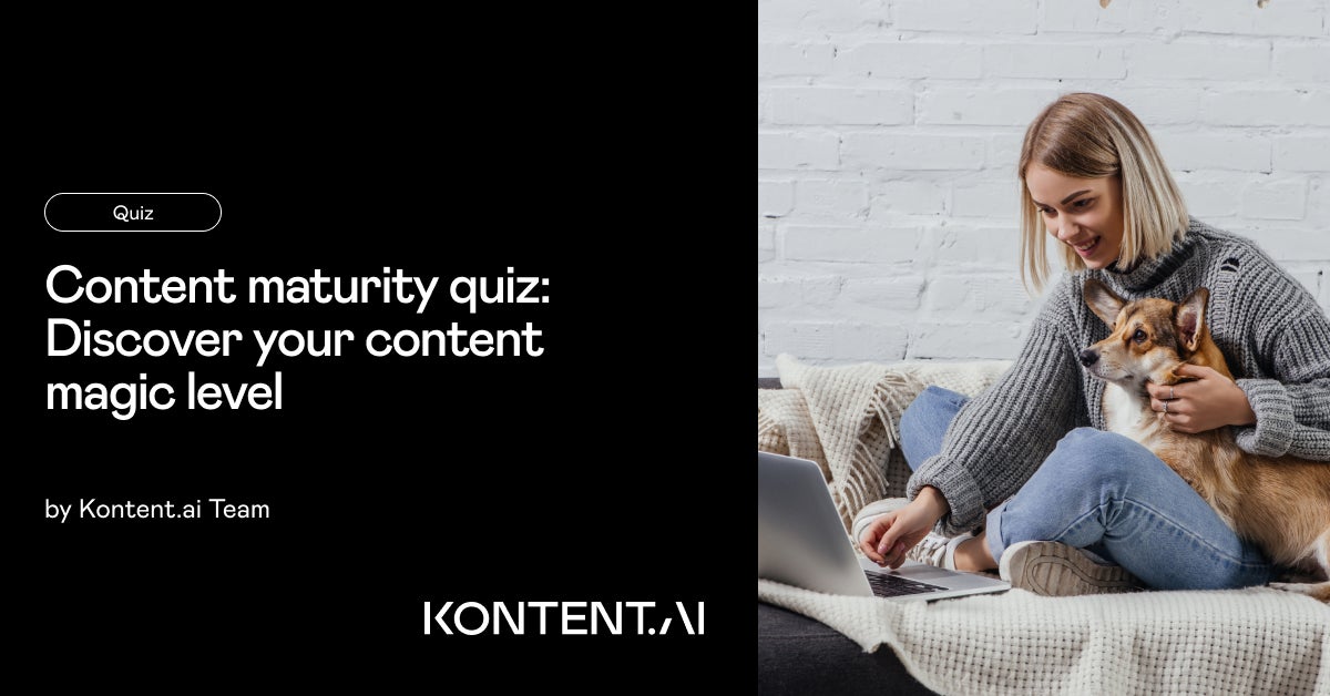 Content maturity quiz: Discover your content magic level | Kontent.ai