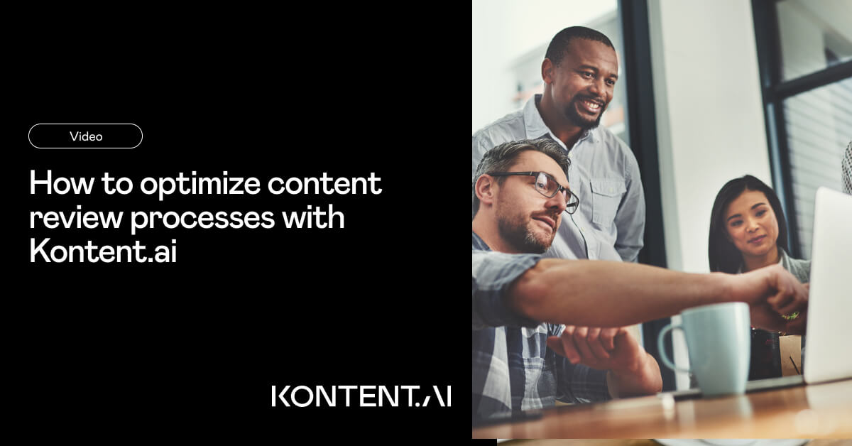 How to optimize content review processes with Kontent.ai | Kontent.ai