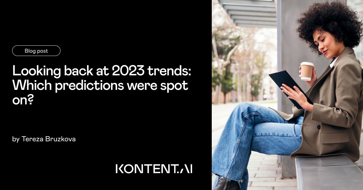 Looking back at 2023 trends: Which predictions were spot on? | Kontent.ai