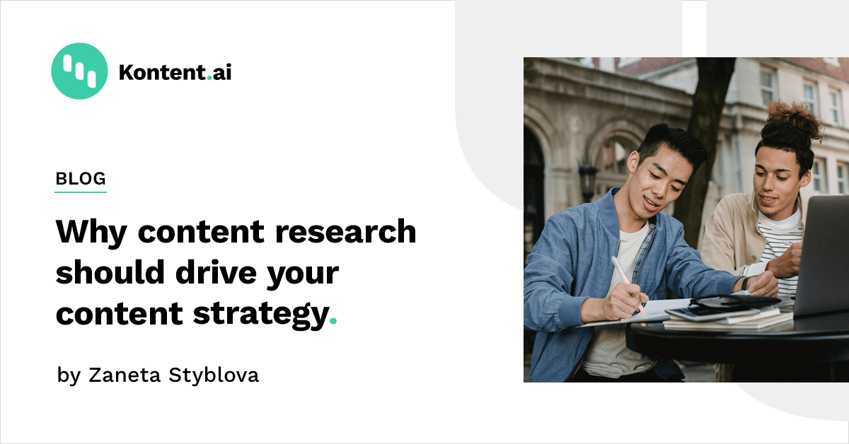 Why content research should drive your content strategy | Kontent.ai