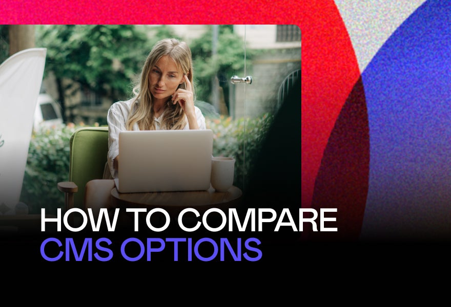 How to compare CMS options | Kontent.ai