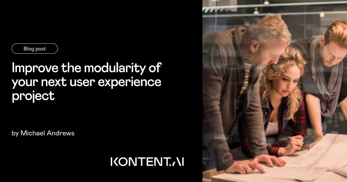 Improve the modularity of your next UX project | Kontent.ai