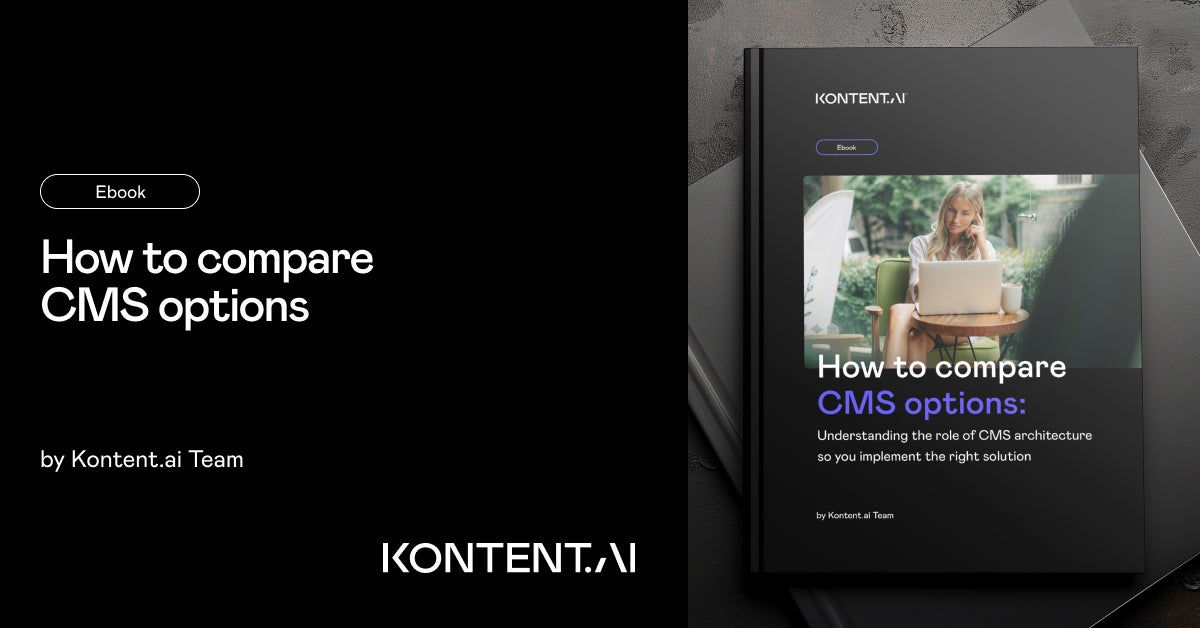 How to compare CMS options | Kontent.ai