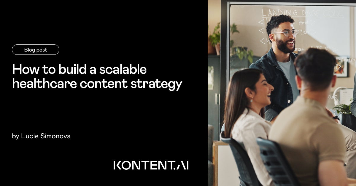 How to build a scalable healthcare content strategy | Kontent.ai