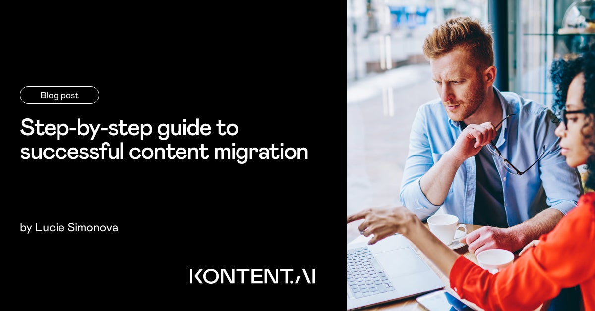 Content migration: Step-by-step guide | Kontent.ai